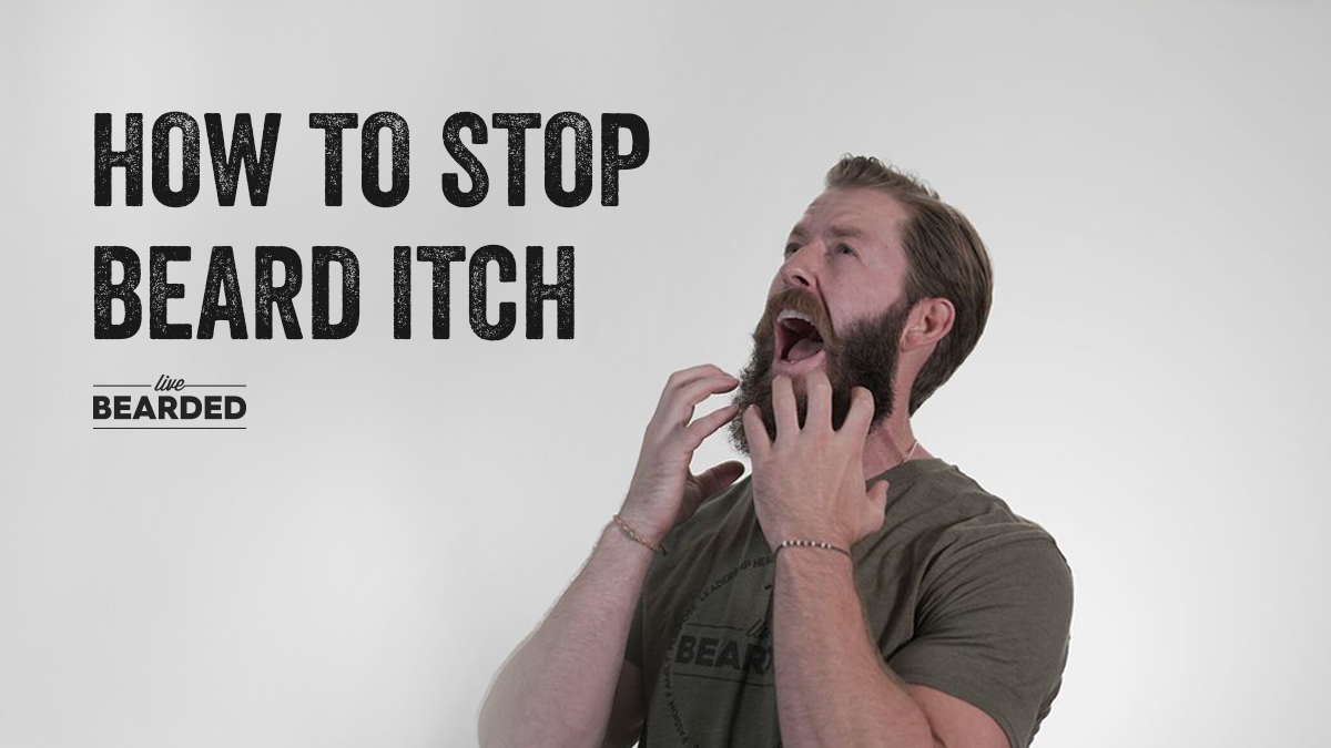 How To Stop Beard Itch (For Good) – Live Bearded