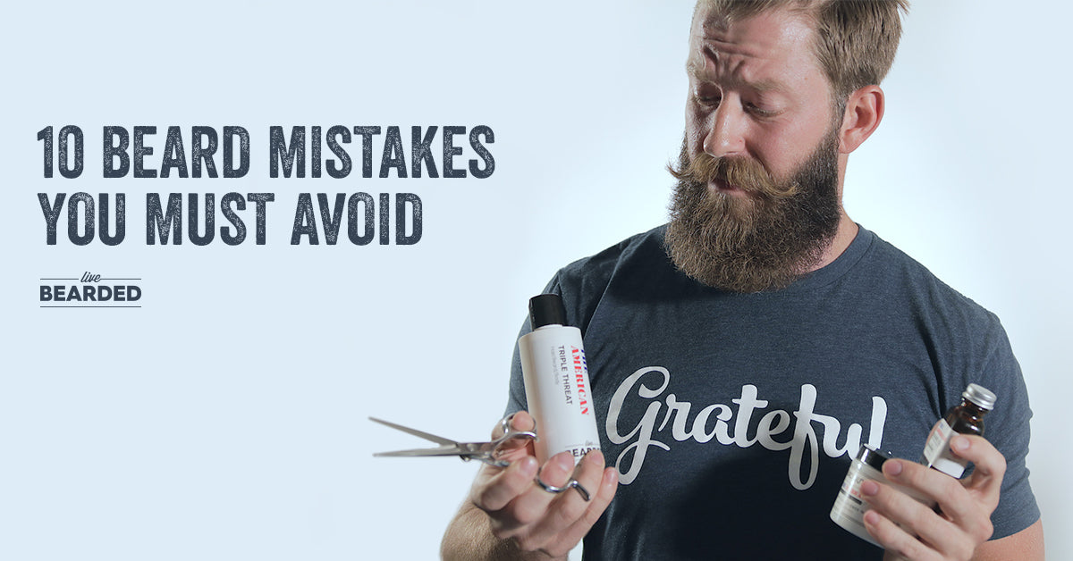 Good vs Bad Beards : 10 Beard Mistakes to Avoid – Live Bearded